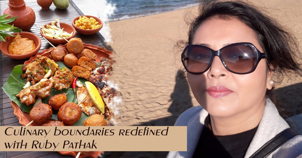 Culinary Boundaries redefined with Ruby Pathak - Woman Times